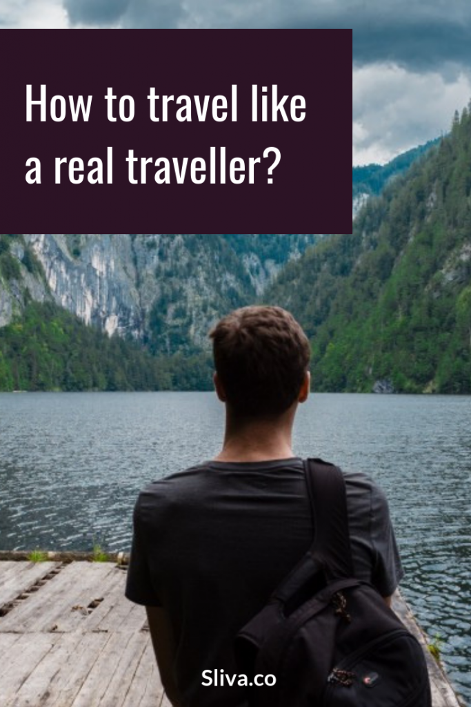 How to travel like a real traveller? - Sliva