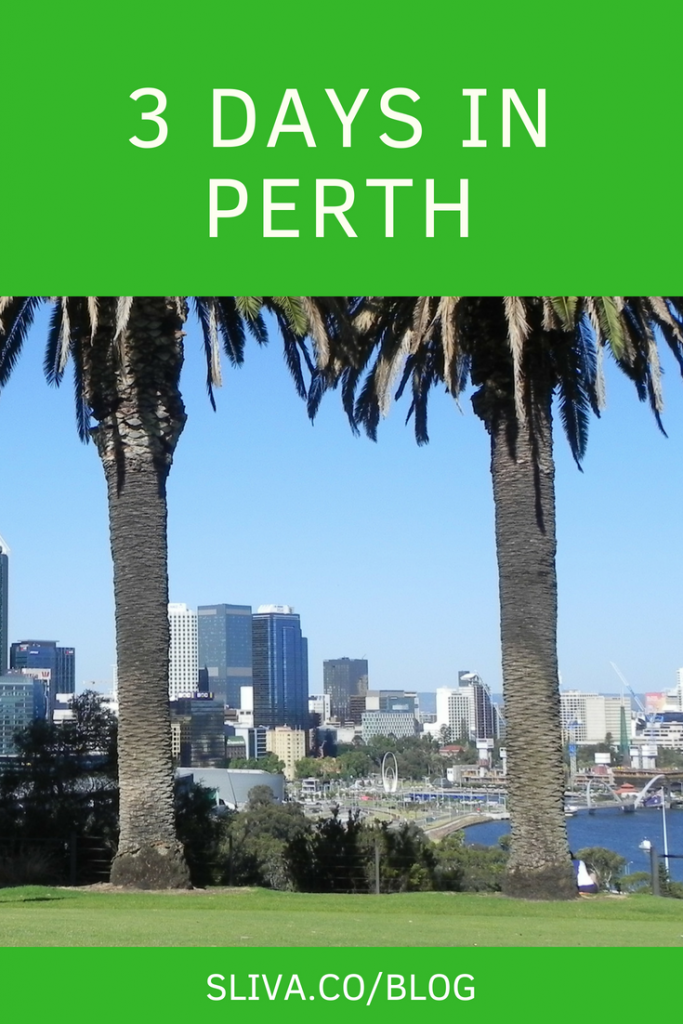 Visiting Perth in 3 days - Sliva